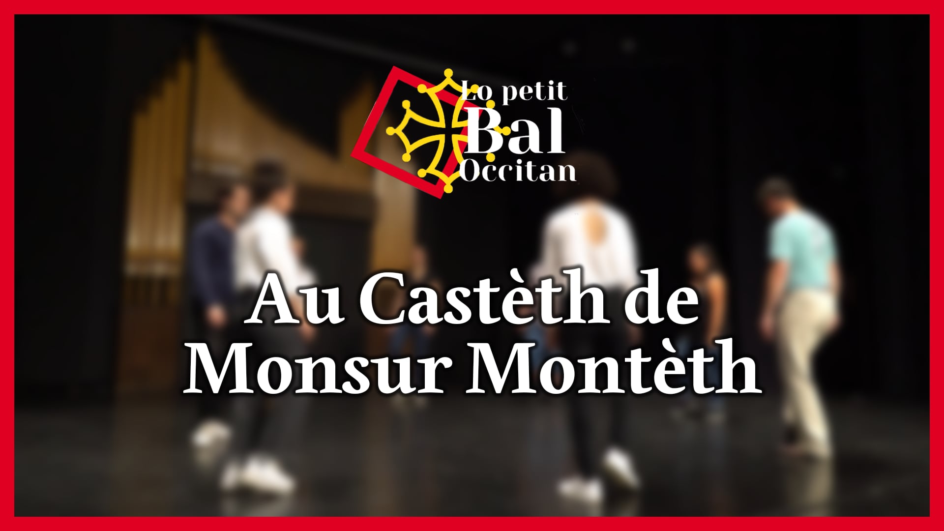 Au Castèth de Monsur Montèth - Lo petit bal occitan